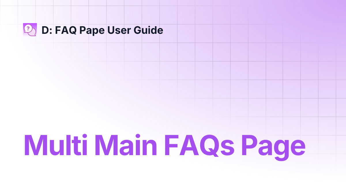 Multi Main FAQs Page | D: FAQ Pape User Guide