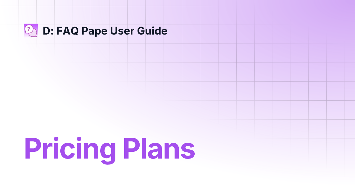 Pricing Plans | D: FAQ Pape User Guide